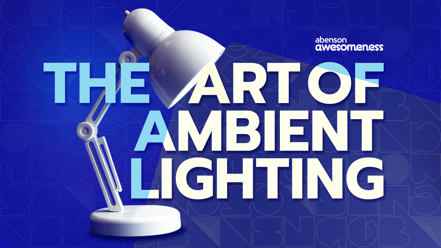 The Art of Ambient Lighting - Awesomeness Blog