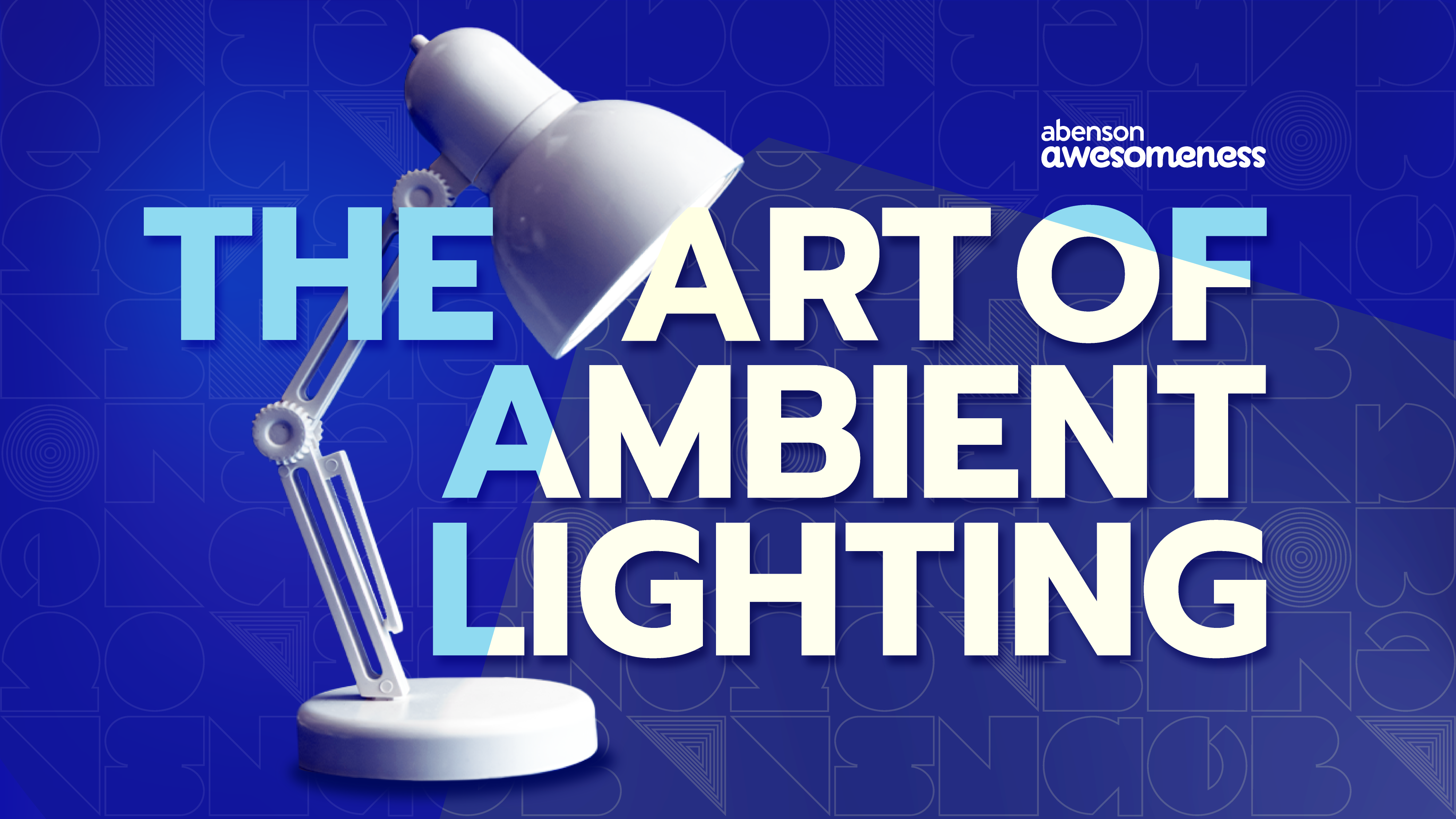 The Art of Ambient Lighting - Awesomeness Blog